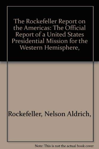 The Rockefeller Report on the Americas: The Official Report of a United ...