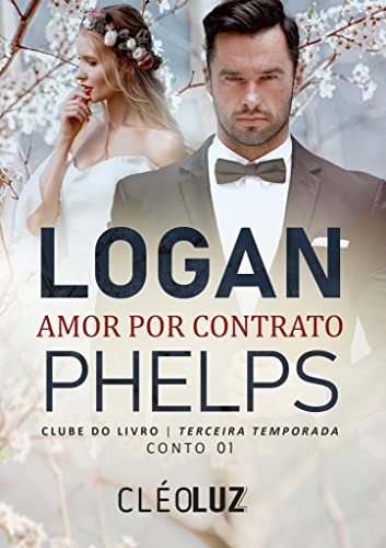 Amazon.com.br eBooks Kindle: LOGAN PHELPS -: AMOR POR CONTRATO, Luz, Cleo