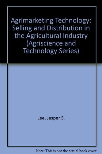 Agrimarketing Technology: Selling and Distribution in the Agricultural ...