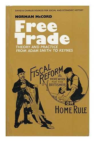Free Trade: Theory and Practice from Adam Smith to Keynes (Sources for ...