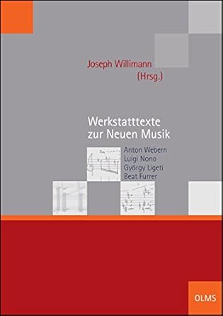 Werkstatttexte zur Neuen Musik: Anton Webern - Luigi Nono - György ...