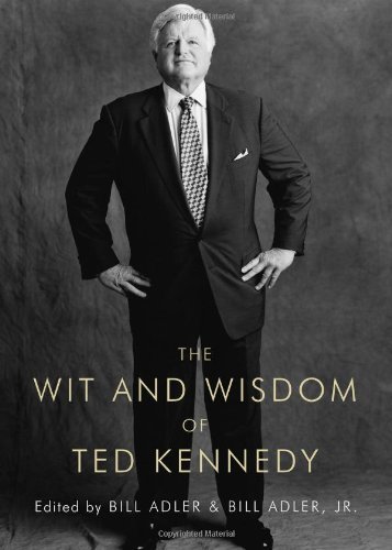 The Wit and Wisdom of Ted Kennedy - Kindle edition by Adler, Bill ...