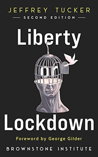 Liberty or Lockdown eBook : Tucker, Jeffrey, Gilder, George: Amazon.co ...