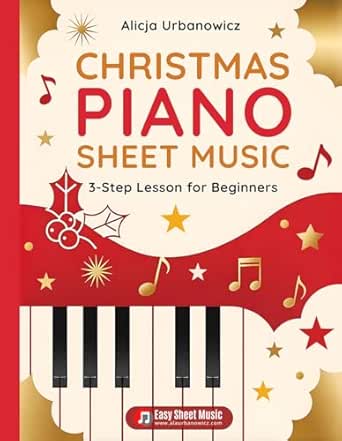 Christmas Piano Sheet Music – 3 Step Lesson for Beginners: Play 10 easy ...