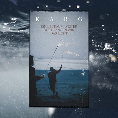 Einen Traum weiter dort fangen wir das Licht by Karg on Amazon Prime Music