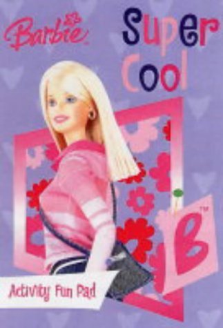 Barbie: Super Cool! (Barbie Activity Pad): unknown author ...