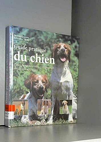 Amazon.com: Guide pratique du chien: 9782082011297: Charon, Olivier: Books