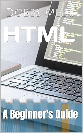 HTML: A Beginner's Guide eBook : Media, Dobbs: Amazon.in: Kindle Store