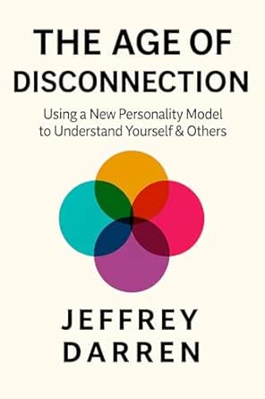 THE AGE OF DISCONNECTION: Using a New Personality Model to Understand ...