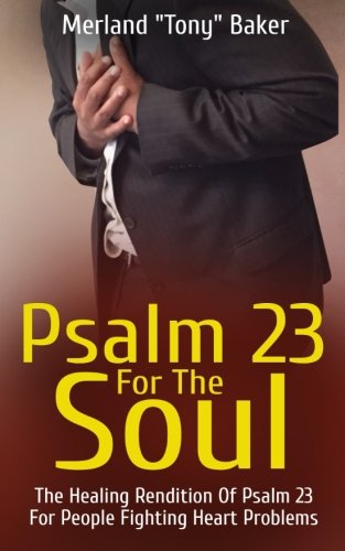 Psalm 23 For The Soul: The Healing Rendition Of Psalm 23 For People ...