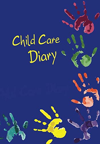 Child Care Diary: Childcare Daily Diary Book for Childminders ...