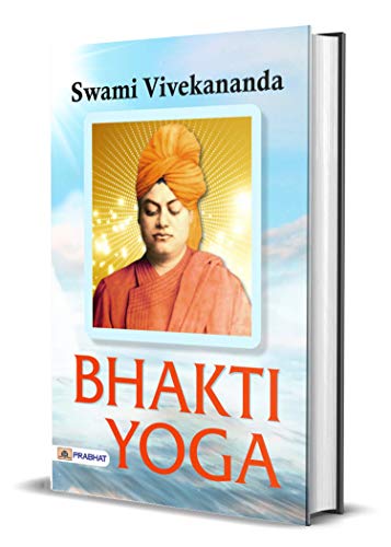 Bhakti Yoga (Swami Vivekananda Motivational & Inspirational Book) eBook ...