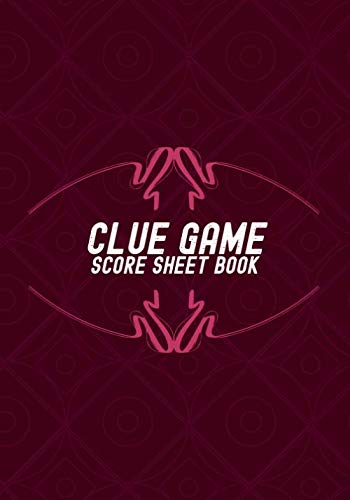 Clue Game Score Sheet Book: Unique Clue Board Game Scoring Sheet, Score ...
