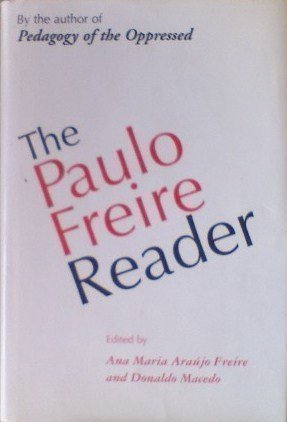 The Paulo Freire Reader: Freire, Paulo, Freire, Ana Maria Araujo ...