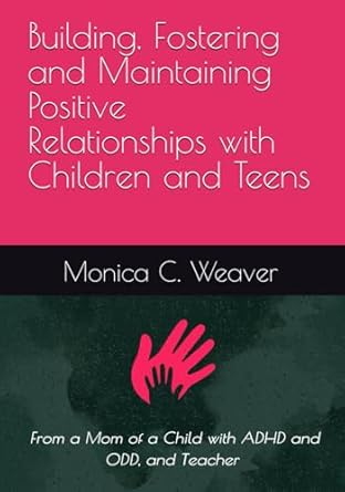 Building, Fostering and Maintaining Positive Relationships with ...