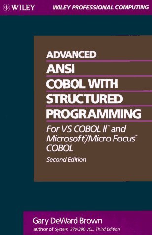 Advanced ANSI COBOL with Structured Programming: For VS COBOL II and Microsoft Micro Focus COBOL ...