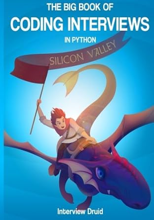 The Big Book of Coding Interviews in Python, 3rd Edition: answers to ...