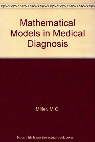 Mathematical models in medical diagnosis: Miller, M. Clinton ...