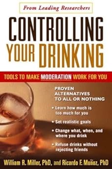 Controlling Your Drinking, First Edition: Tools to Make Moderation Work ...