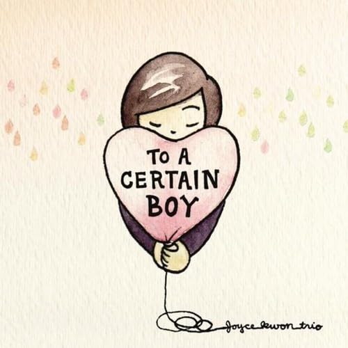 Joyce Kwon Trio, Ross Garren, Jonathan Richards - To a Certain Boy ...