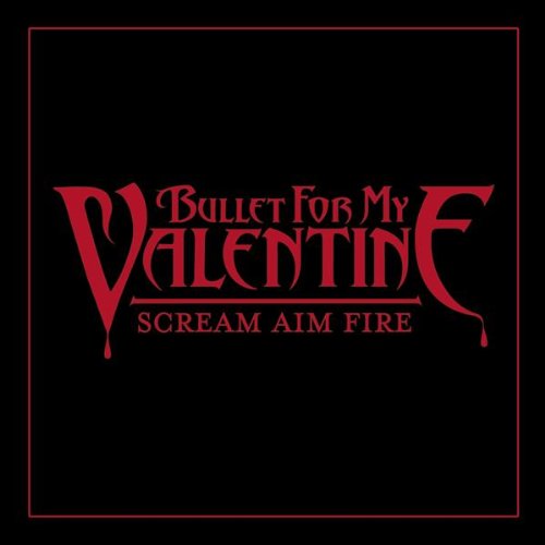 Bullet for My Valentine - Scream Aim Fire - Amazon.com Music