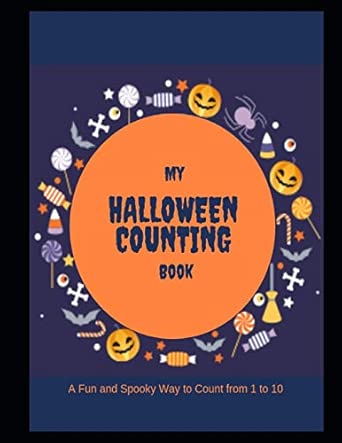 My Halloween Counting Book: A Fun and Spooky Way to Count from 1 to 10 ...