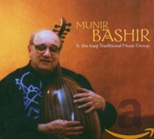 Bashir, Munir, Iraqi Traditional Music Ensemble - Munir Bashir & Iraqi ...