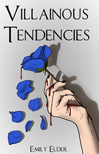 Villainous Tendencies (Dark Desires Book 1) eBook : Elder, Emily: Amazon.co.uk: Kindle Store