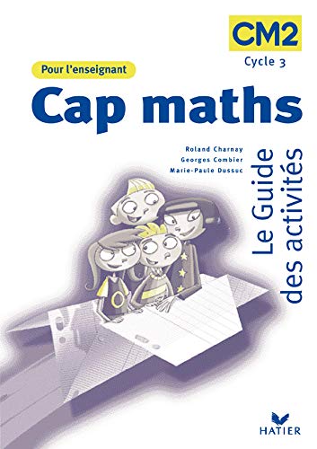 Amazon.fr - Cap maths: Le guide des activités CM2, Livre de l'enseignant - Charnay, Roland ...