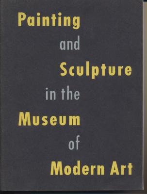 Painting and Sculpture in The Museum of Modern Art. Edited by Alfred H ...