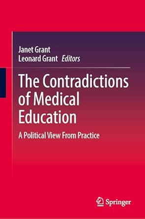 The Contradictions of Medical Education: A Political View From Practice ...