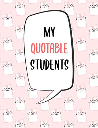My Quotable Students: Funny Hilarious Quotes Teacher Journal Writing ...