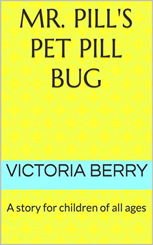 Amazon.co.jp: Mr. Pill's Pet Pill Bug: A story for children of all ages ...