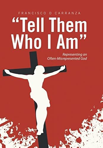 "Tell Them Who I Am": Representing an Often-Misrepresented God ...