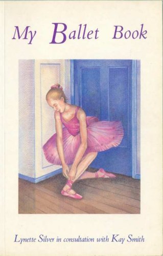My ballet book: Silver, Lynette Ramsay: 9781875169153: Amazon.com: Books