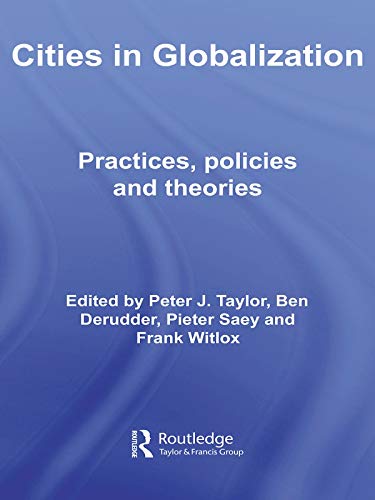 Cities in Globalization: Practices, Policies and Theories (Questioning ...