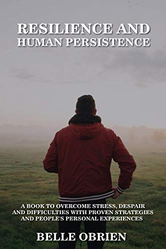 Amazon | RESILIENCE AND HUMAN PERSISTENCE A book to overcome stress ...