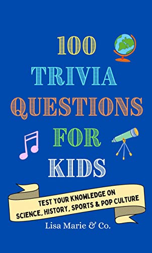 Amazon.com: 100 Trivia Questions for Kids: Test Your Knowledge On ...