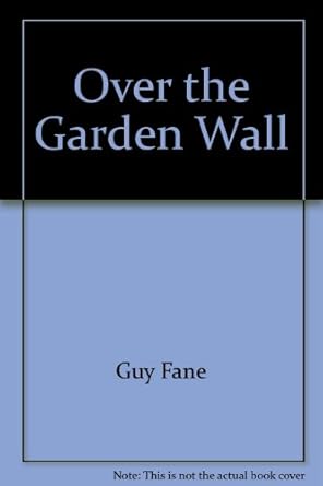 Over the Garden Wall: Amazon.co.uk: Guy Fane: Books