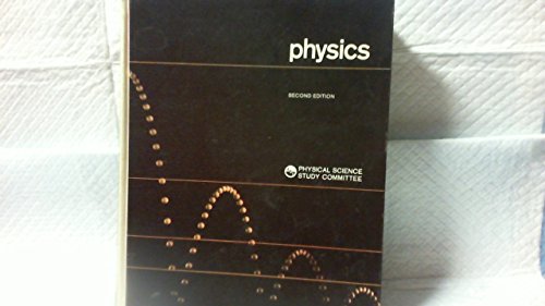 Physics Physical Science Study Committee (Physics, Second Edition): D.C ...