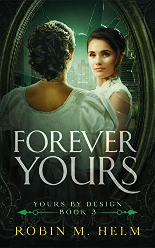 Forever Yours: Yours by Design, Book 3 - Kindle edition by Helm, Robin ...