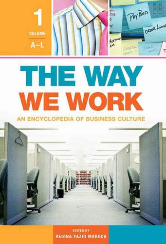 The Way We Work: An Encyclopedia of Business Culture, Volume 1, A-L ...