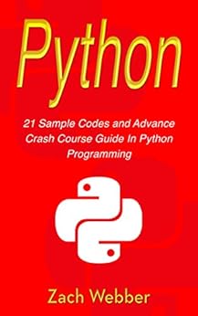 Python: 21 Sample Codes And Advance Crash Course Guide In Python ...