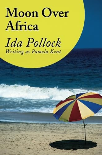 Moon over Africa: (Writing as Pamela Kent): Pollock, Ida: 9780755144518 ...