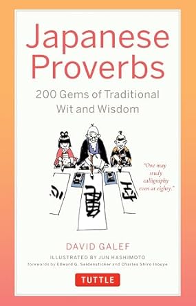 Japanese Proverbs: 200 Gems of Traditional Wit and Wisdom: Galef, David ...