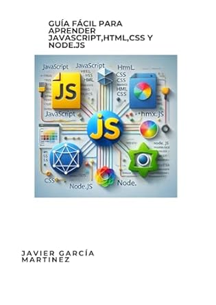 Guía fácil para aprender Javascript,HTML,CSS y NODE.JS. (Spanish ...