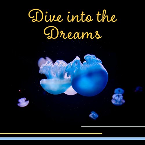 Play Dive into the Dreams (Soft Music & Nature Sounds for Deep Sleep ...