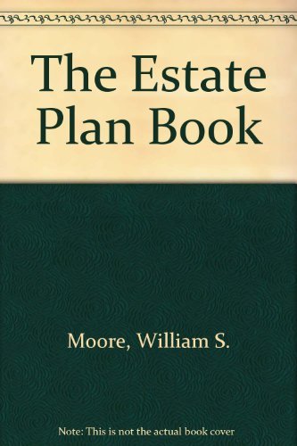 The estate plan book (Economic education bulletin): Moore, William S ...