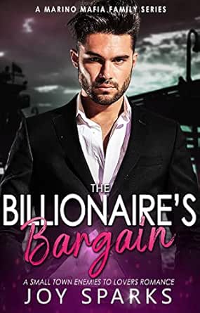 The Billionaire's Bargain: An Enemies to Lovers Forbidden love Romance (A Marino Family Small ...