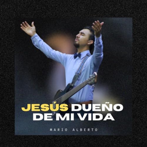 Amazon.co.jp: Jesús dueño de mi vida : Mario Alberto: Digital Music